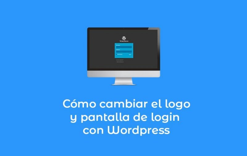 Cómo cambiar el LOGO y PÁGINA DE LOGIN en WORDPRESS