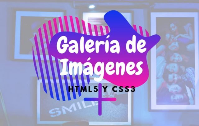 Cómo CREAR una GALERÍA DE IMÁGENES en HTML5 y CSS3